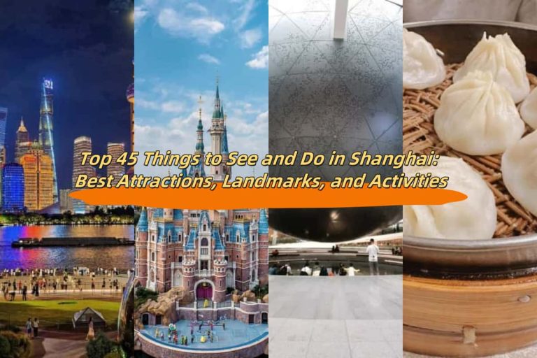 Top 45 Things to See and Do in Shanghai – Travel Guide 2025